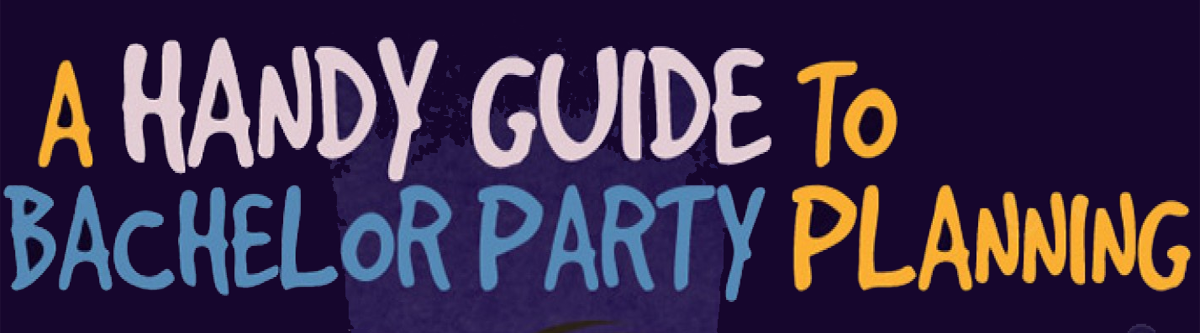 A Handy Guide To Bachelor Party Planning [Infographic]