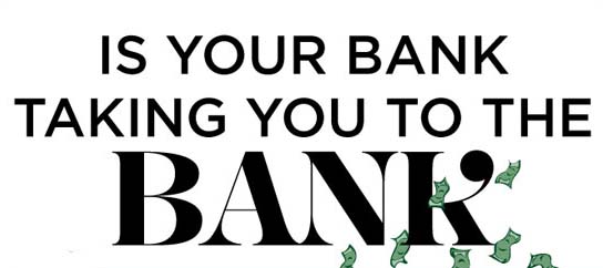 Is Your Bank Taking You to the Bank? [Infographic]