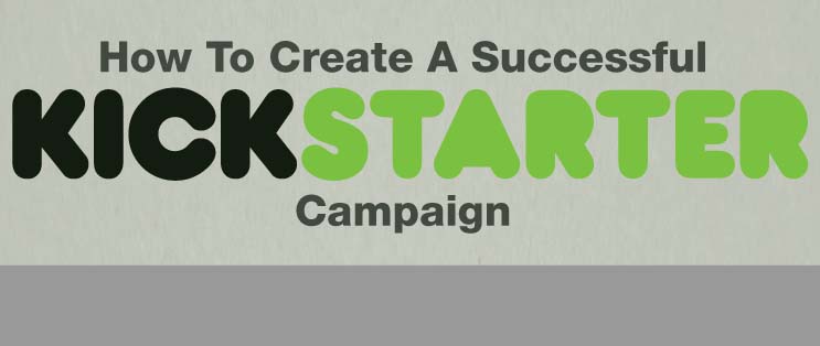 How to Create a Successful Kickstarter Campaign [Infographic]