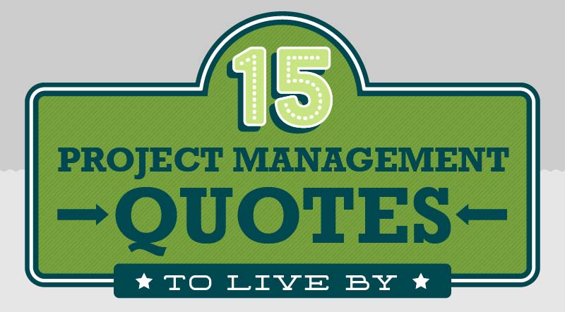 15 Project Management Quotes to Live By [Infographic]