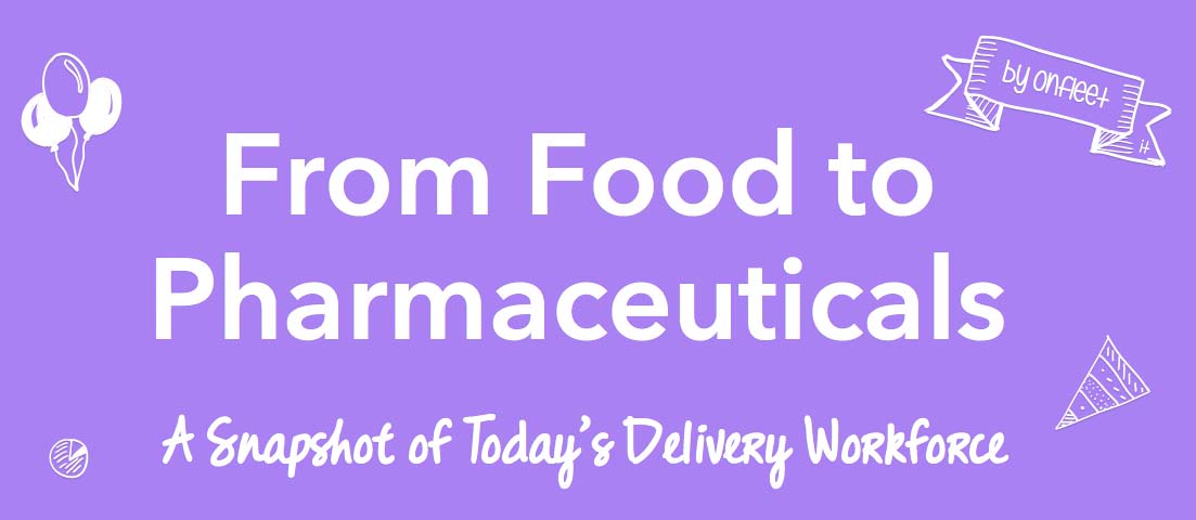 From Food to Pharmaceuticals: A Snapshot of Today's Delivery Workforce ...