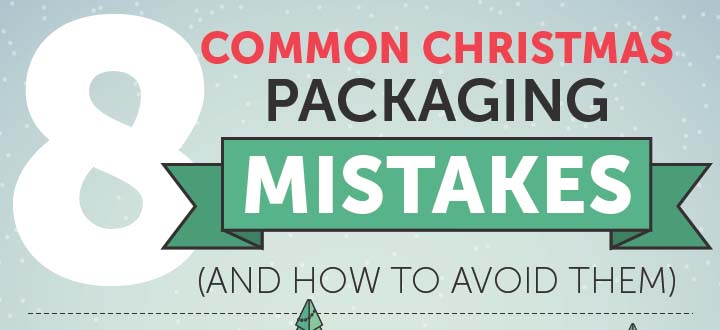 8 Common Packaging Mistakes [Infographic]