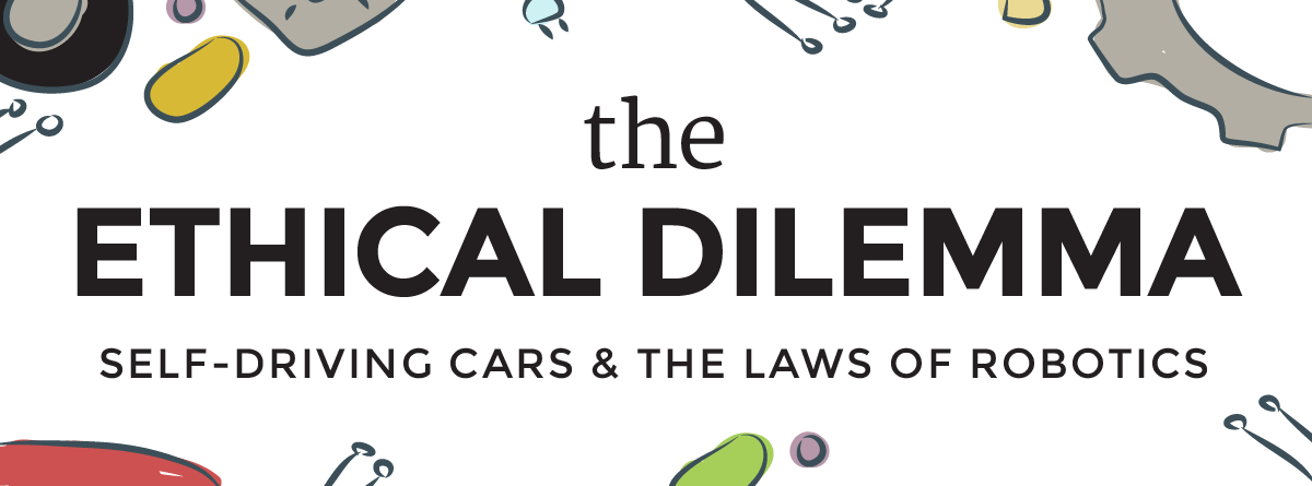 The Ethical Dilemma: Self-Driving Cars & The Laws of Robotics [Infographic]