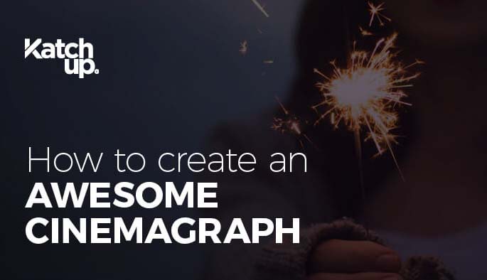 How to Make a Cinemagraph: The Complete Guide [Infographic]