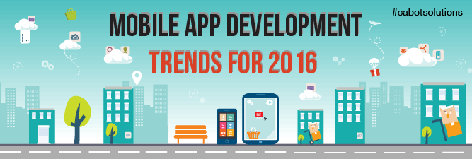 Mobile App Development Trends for 2016 [Infographic]