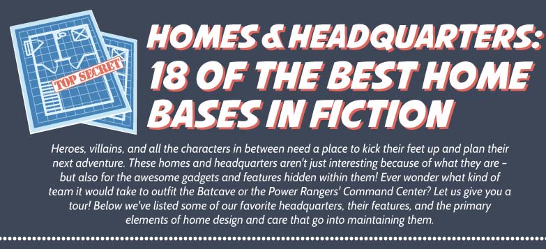 Homes & Headquarters: 18 of the Best Home Bases in Fiction [Infographic]