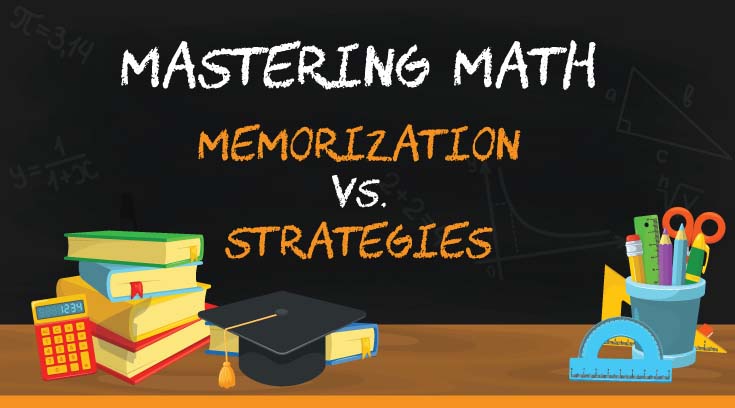 Mastering Math: Memorization vs. Strategies [Infographic]