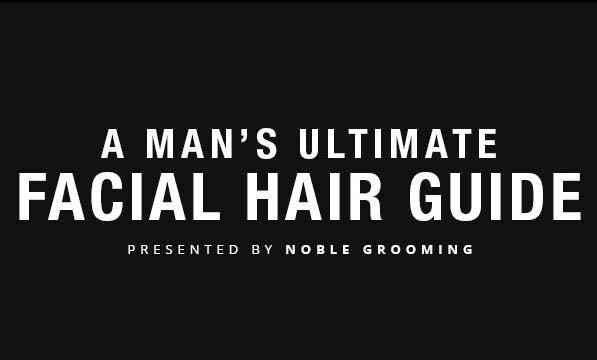 Mans Ultimate Facial Hair Guide [infographic]