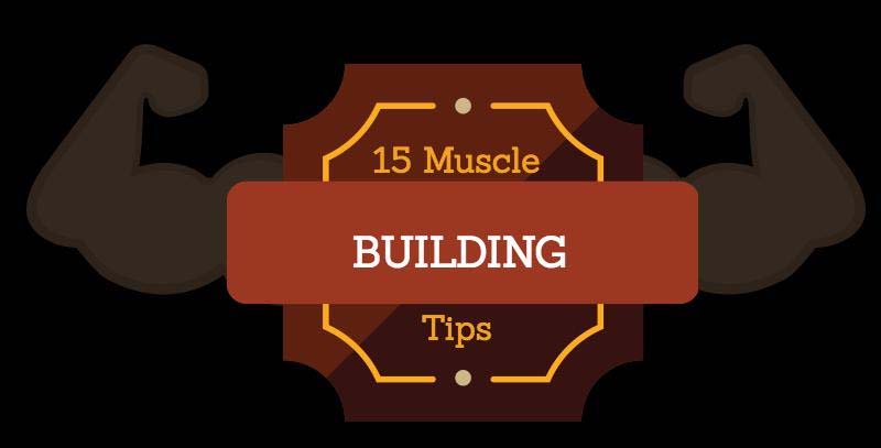 15 Muscle Building Tips [Infographic]