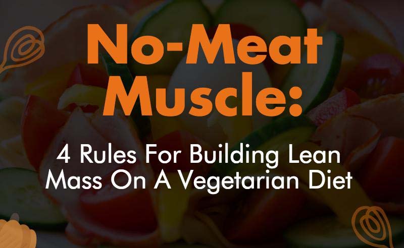 4 Rules to Build Muscle Without Meat [Infographic]