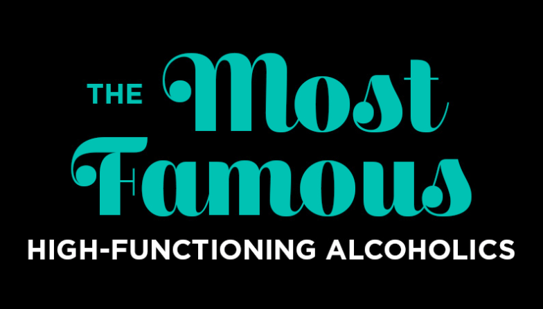 The Most Famous High-Functioning Alcoholics [Infographic]