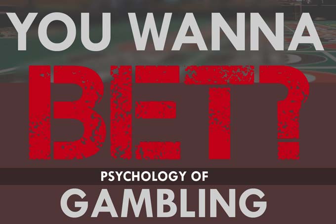 You Wanna Bet? Psychology of Gambling [Infographic]