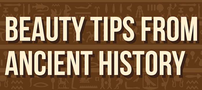 Beauty Tips From Ancient History [Infographic]