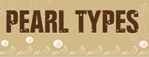 The Complete Guide to Pearl Types [Infographic]