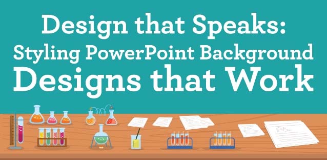 Design that Speaks: Styling PowerPoint Background Designs That Work ...