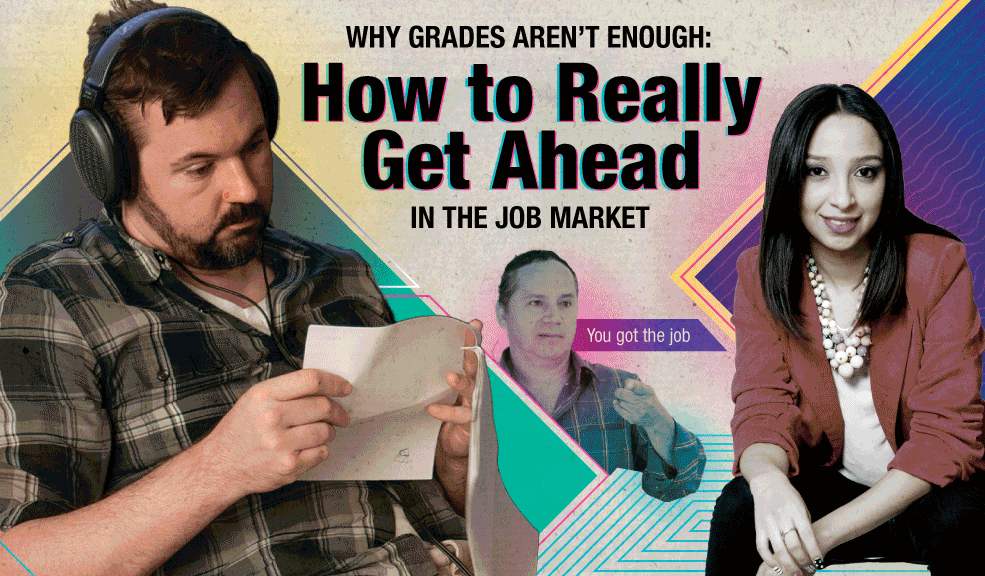 Why Grades Aren't Enough: How To Really Get Ahead In The Job Market ...