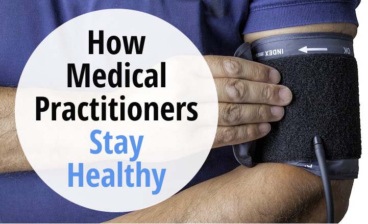 How Medical Practitioners Stay Healthy [Infographic]