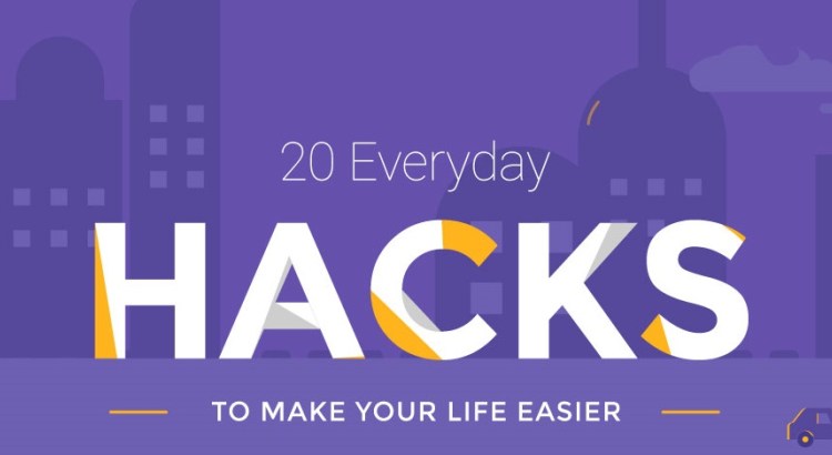 20 Everyday Hacks To Make Life Easier [Infographic]