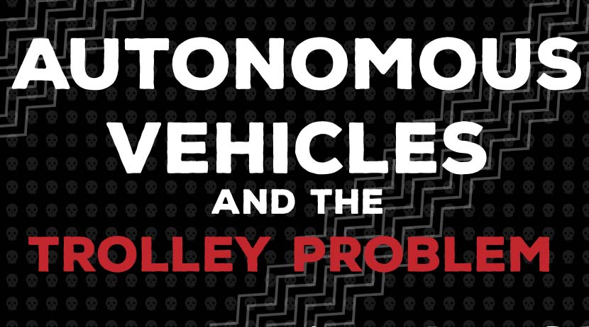 Autonomous Vehicles & the Trolley Problem [Infographic]