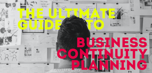 The Ultimate Guide to Business Continuity Planning [Infographic]