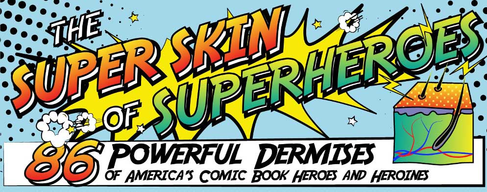 The Super Skin of Superheroes [Infographic]