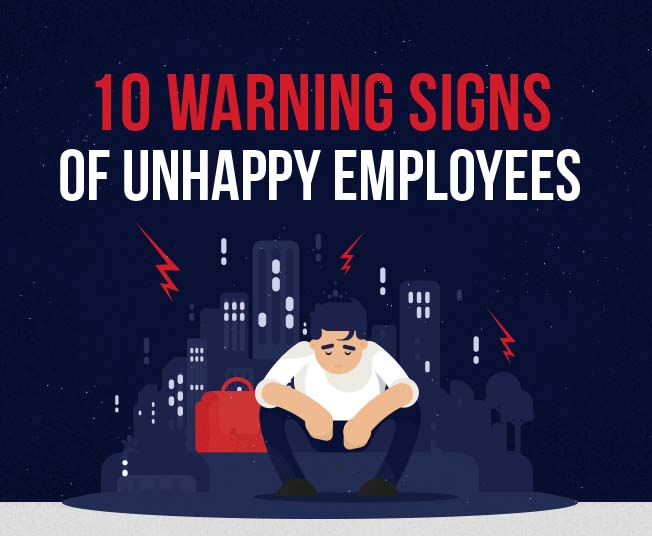 10 Warning Signs of Unhappy Employees [Animated Infographic]
