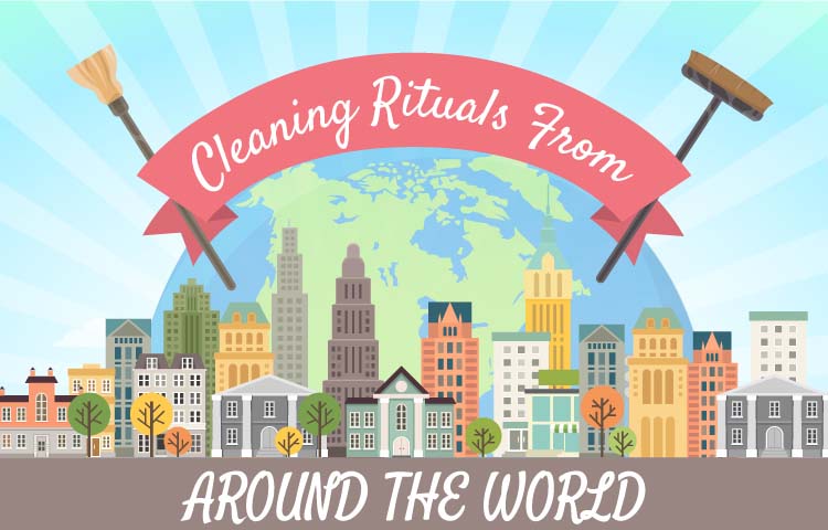 Cleaning Rituals From Around The World [Infographic]
