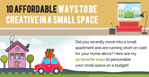 10 Affordable Ways To Be Creative In A Small Space [Infographic]
