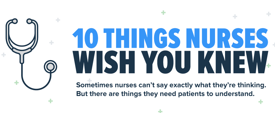 10 Things Nurses Wish You Knew [Infographic]