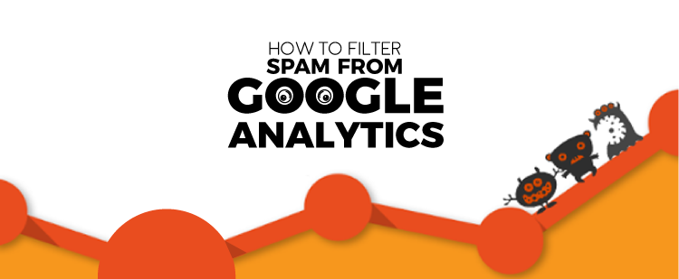 How to Filter Spam From Google Analytics [Infographic]