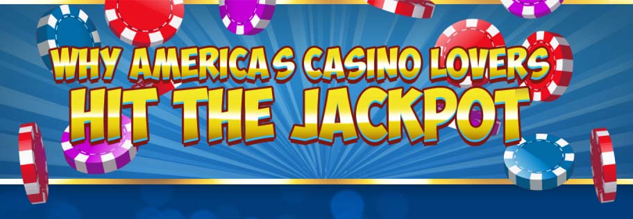 Why America's Casino Lovers Hit the Jackpot [Infographic]