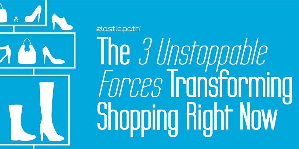 The 3 Unstoppable Forces Transforming Shopping Right Now Infographic