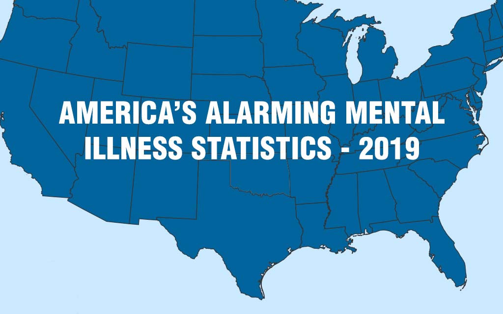 America’s Alarming Mental Illness Statistics 2019 [Infographic]