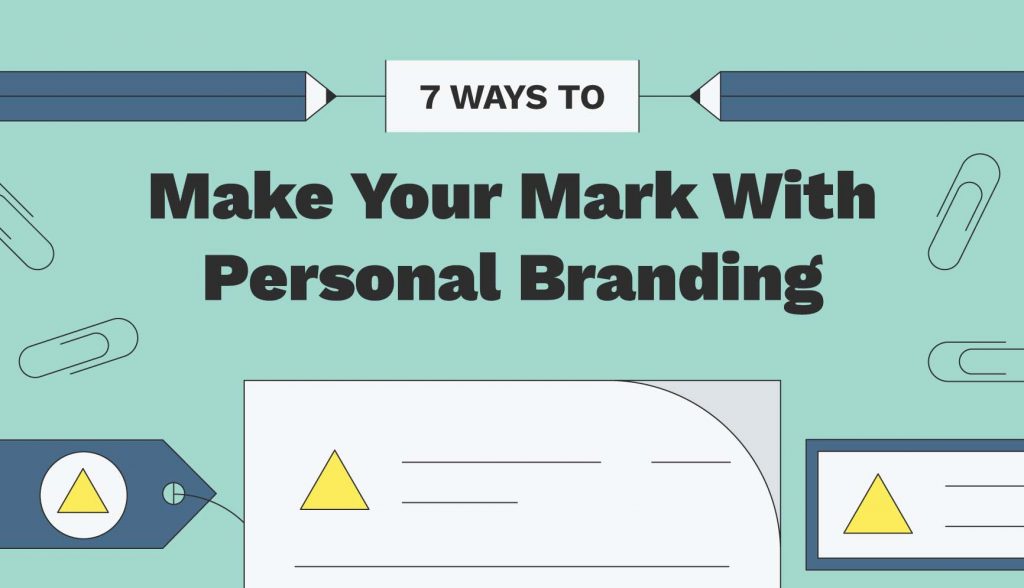 7 Ways To Make Your Mark With Personal Branding [Infographic]