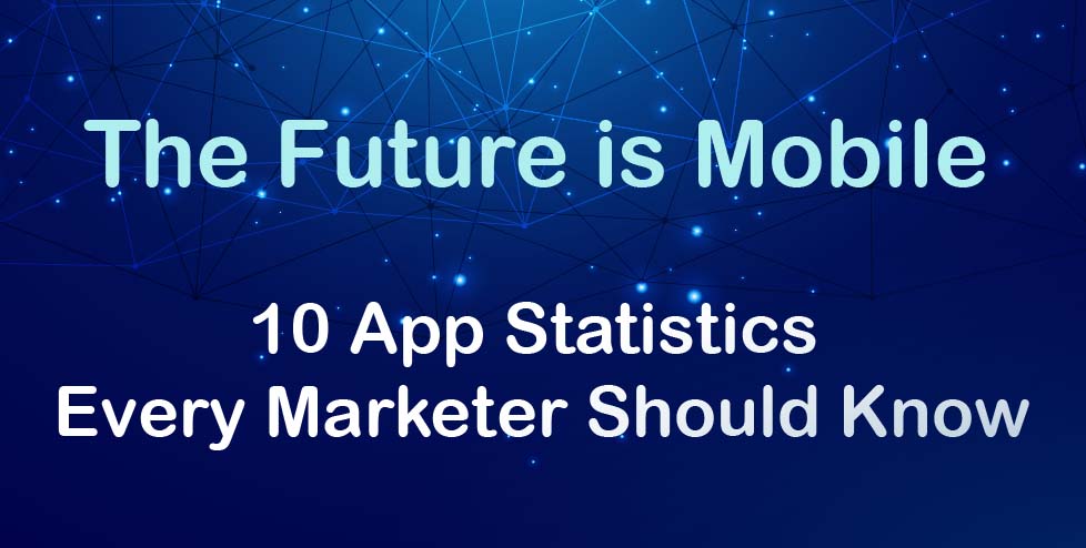 Mobile App Statistics You Need to Know in 2020 [Infographic]