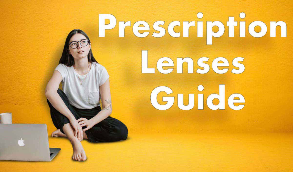 A Guide To Selecting The Best Prescription Lenses For Your Needs A Guide To Selecting The Best Prescription Lenses For Your Needs