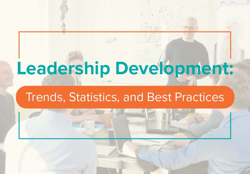 Leadership Development: Trends, Statistics, and Best Practices ...