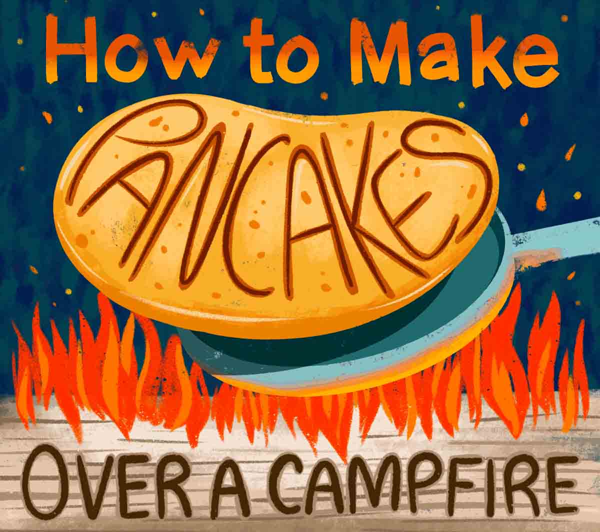 How to Make Pancakes Over a Campfire (Infographic)