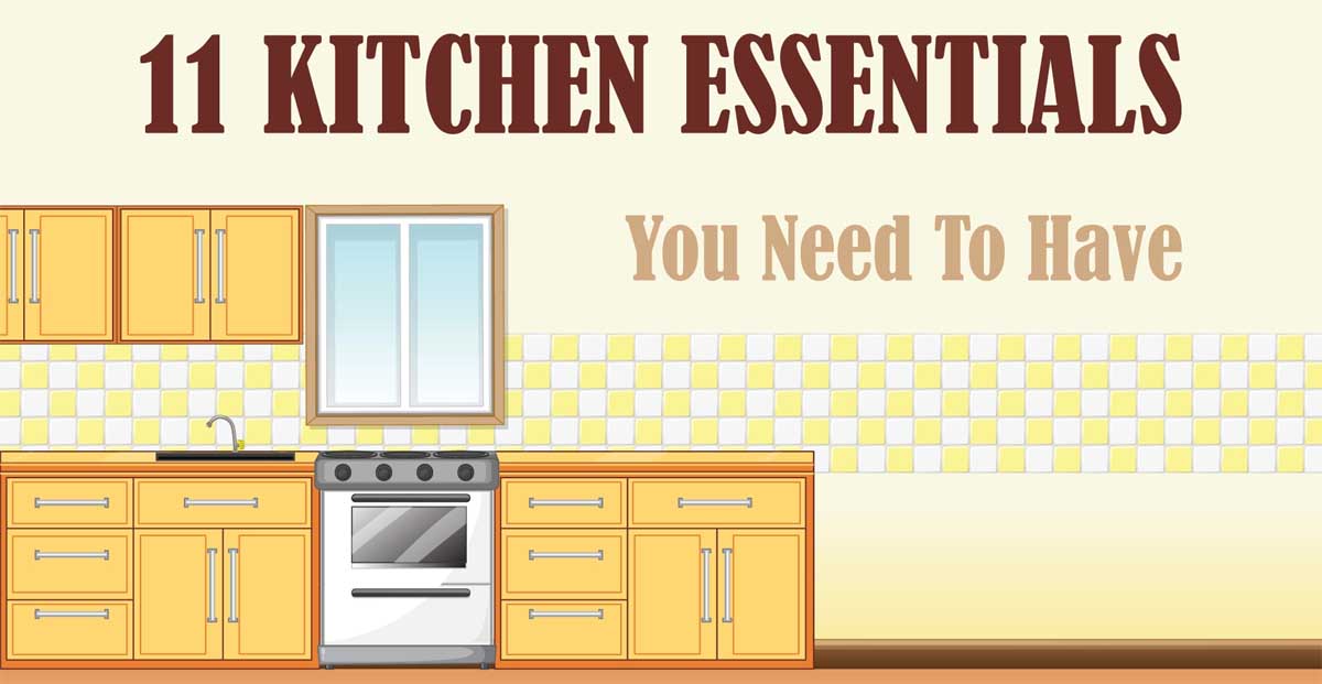 11 Kitchen Essentials You Need to Have (Infographic)