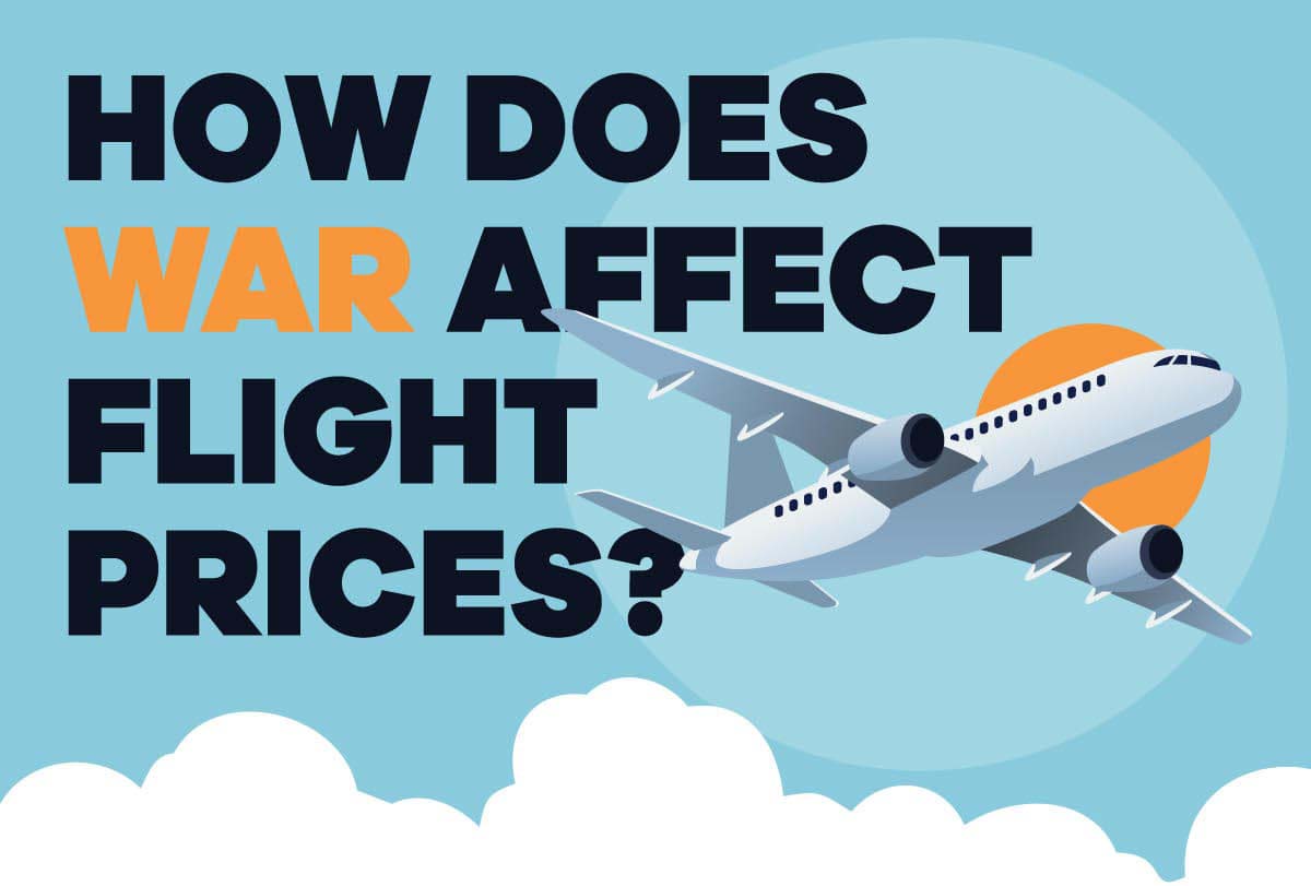 How Does War Affect Flight Prices? (Infographic) How Does War Affect Flight Prices? (Infographic)