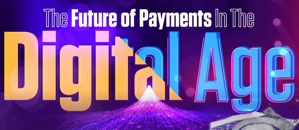 The Future of Payments in a Digital Age (Infographic)