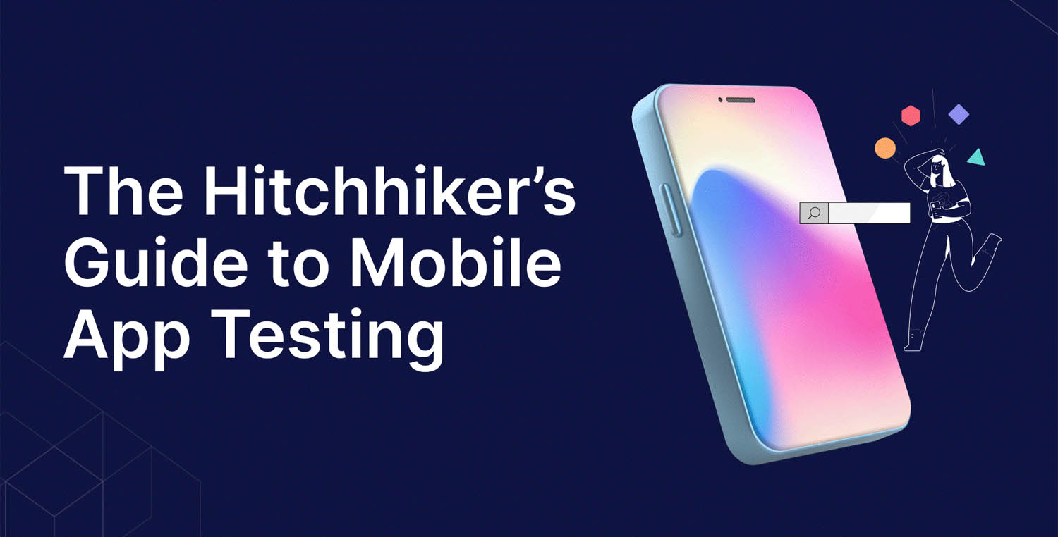 An Hitchhikers Guide To Mobile App Testing Infographic