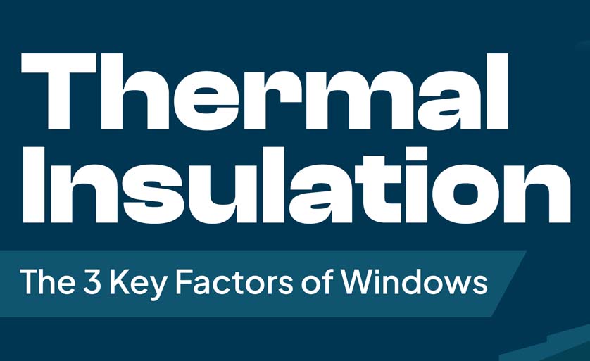 Thermal Insulation: Three Key Factors of Windows (Infographic)