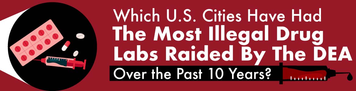 Which U.S. Cities Are Hotbeds for Drug Labs? (Infographic)