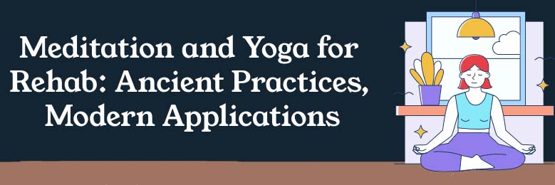 Meditation and Yoga for Rehab: Ancient Practices, Modern Applications ...
