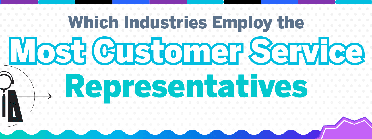Which Industries Employ the Most Customer Service Representatives ...
