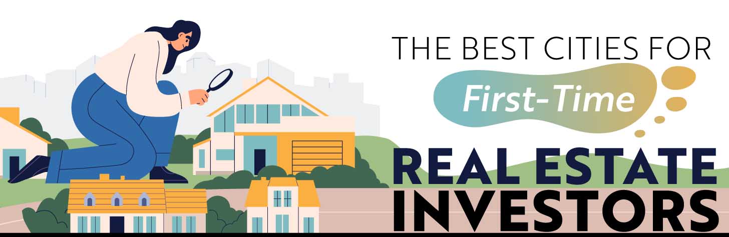The Best Cities for First-Time Real Estate Investors (Infographic)