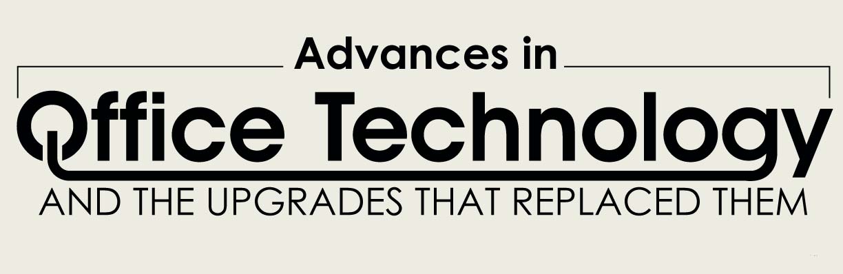 Advances In Office Technology and Upgrades That Replaced Them (Infographic)